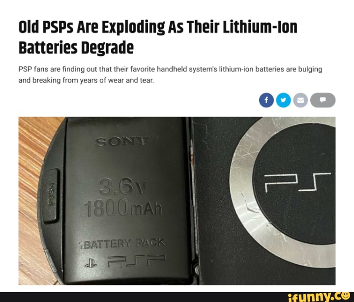 Old PSPs Are Exploding As Their Lithium-lon Batteries Degrade PSP fans ...