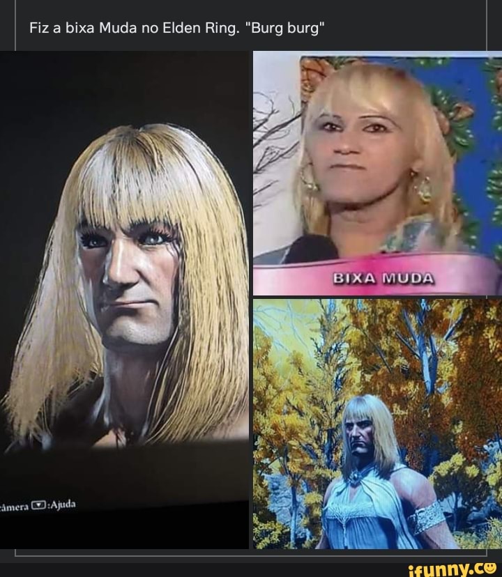 Fiz a bixa Muda no Elden Ring. "Burg burg" âmera :Ajuda - iFunny