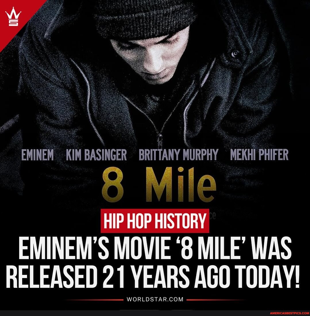 @eminem’s ‘8 Mile’ was released in theaters 21 years ago today! 🎥😳 What ...