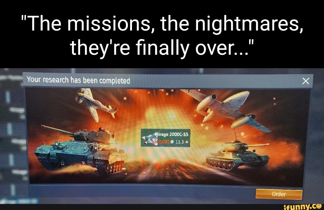 "The missions, the nightmares, they're finally over..." Your research ...