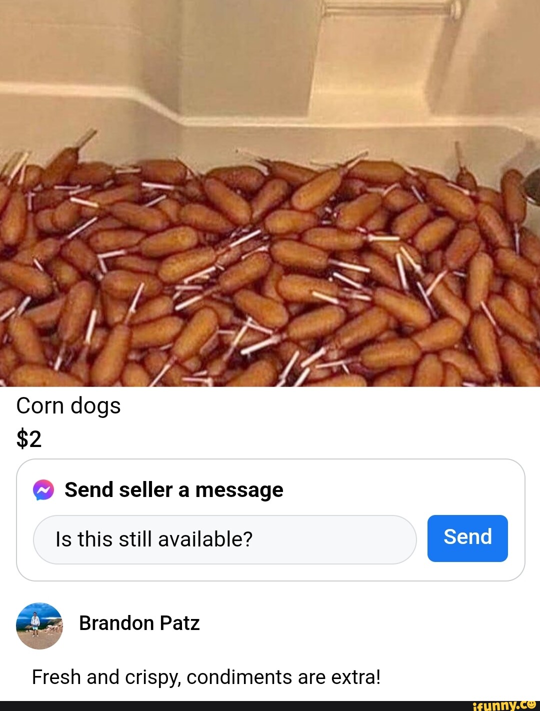 Corn dogs $2 Send seller a message Is this still available? Brandon ...
