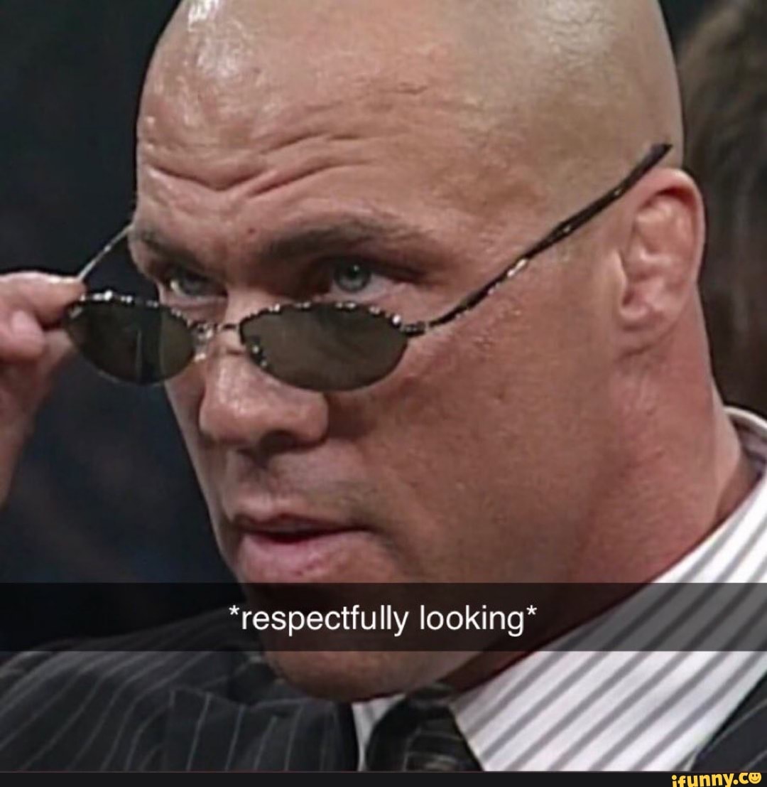 "respectfully looking* - iFunny