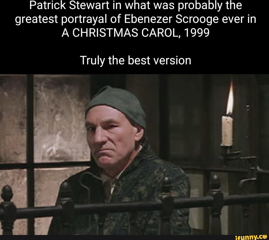 Patrick Stewart in what was probably the greatest portrayal of Ebenezer ...
