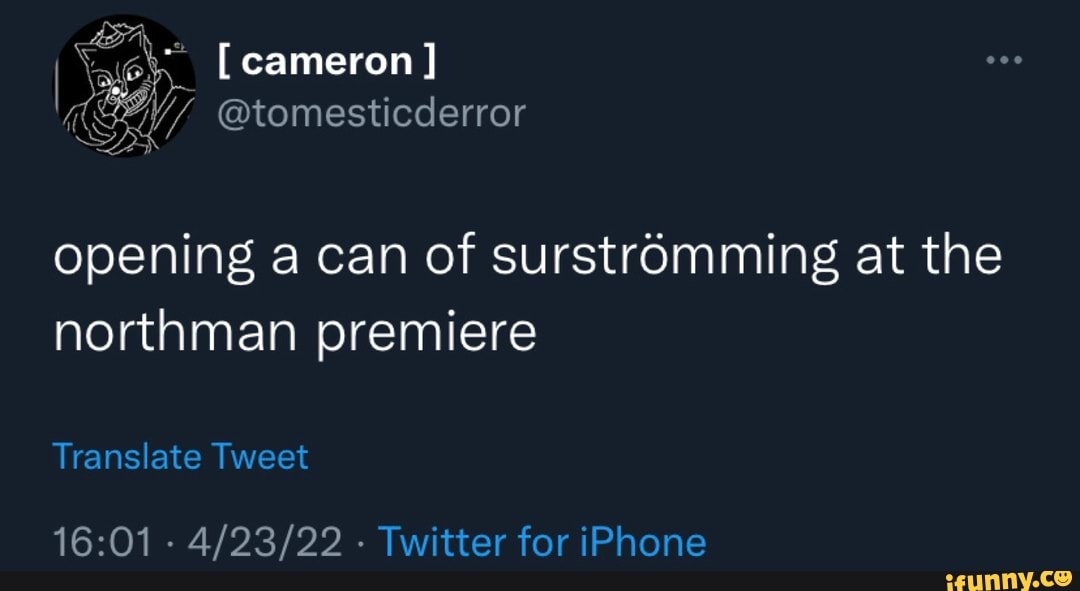 Cameron opening a can of surstromming at the northman premiere ...