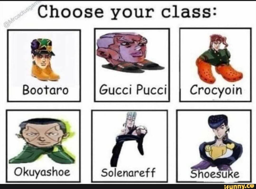 Choose your class: Crocyoin Bootaro Gucci Pucci Okuyashoe Solenareff ...