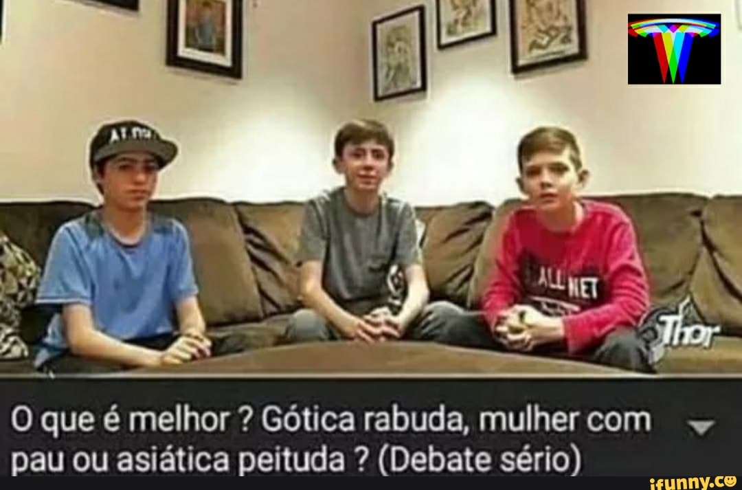 O que é melhor ? Gótica rabuda, mulher com pau ou asiática peituda ...