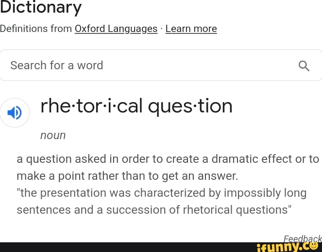 Rhetorical memes. Best Collection of funny Rhetorical pictures on iFunny