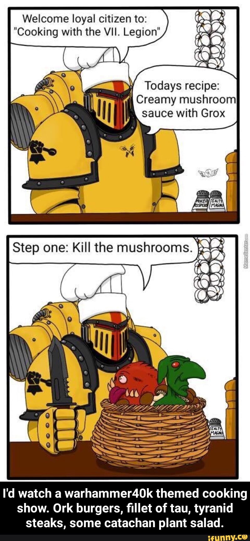 Welcome loyal citizen to: *Cooking with the VII. Legion" Todays recipe ...