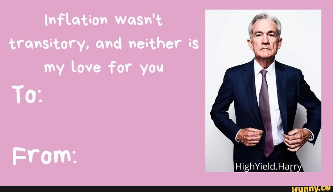 Inflation wasn't transitory, and nether is my love for you To: From ...