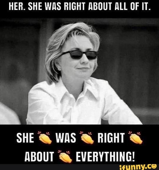 HER. SHE WAS RIGHT ABOUT ALL OF IT. SHE WAS RIGHT ABOUT EVERYTHING ...