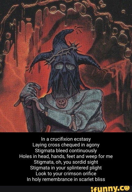 Ina crucifixion ecstasy Laying cross chequed in agony Stigmata bleed ...