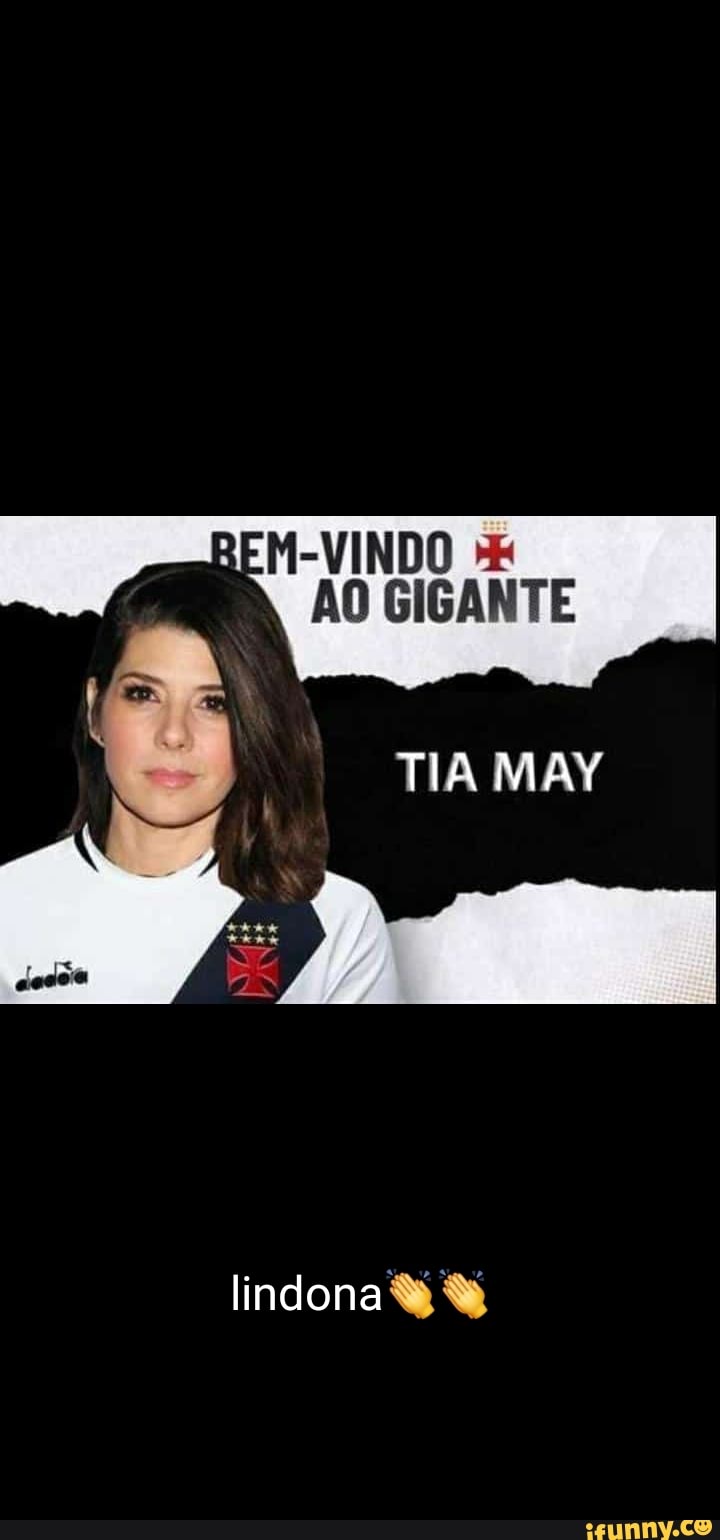 AO GIGANTE TIA MAY BEM-VINDO lindona - iFunny Brazil