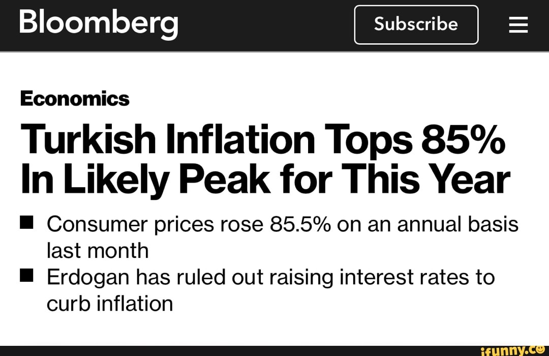 Bloomberg Subscribe I = Economics Turkish Inflation Tops 85% In Likely ...