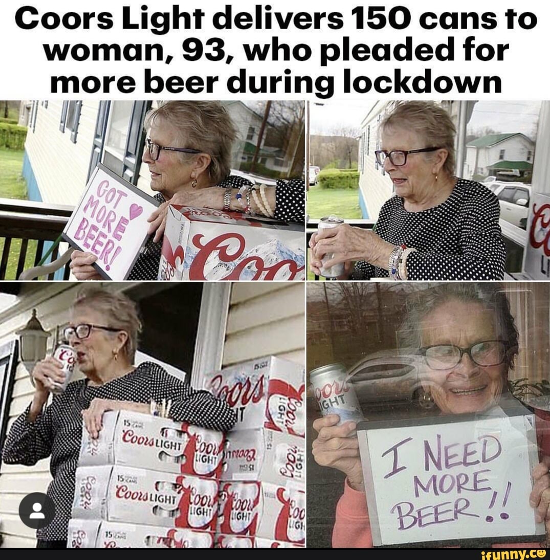 Get your free water! - Coors Light delivers 150 cans to woman, 93, who ...