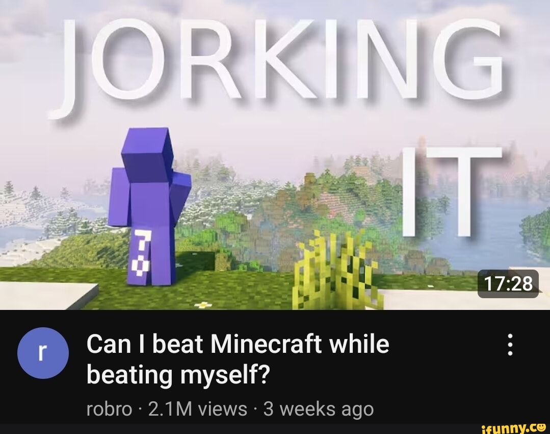 JORKING Can I beat Minecraft while beating myself? robro 2.1M views 3 ...