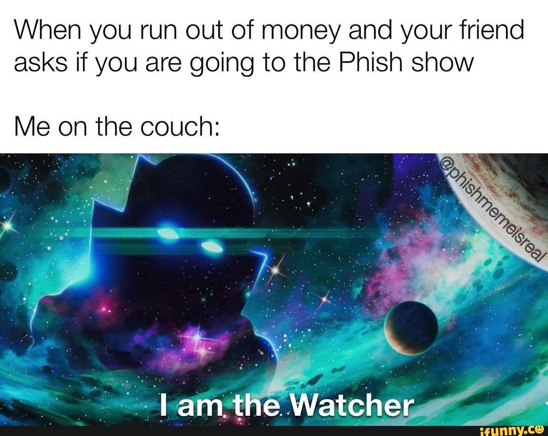 Phish memes. Best Collection of funny Phish pictures on iFunny