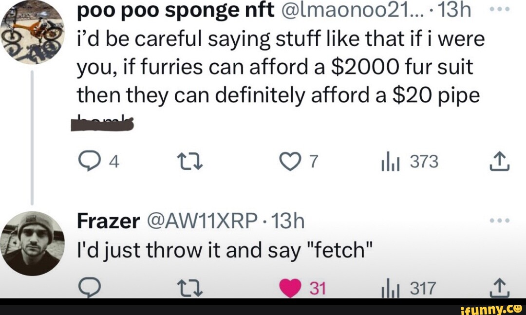 Poo poo sponge nit @lmaonoo71...-13h i'd be careful saying stuff like ...