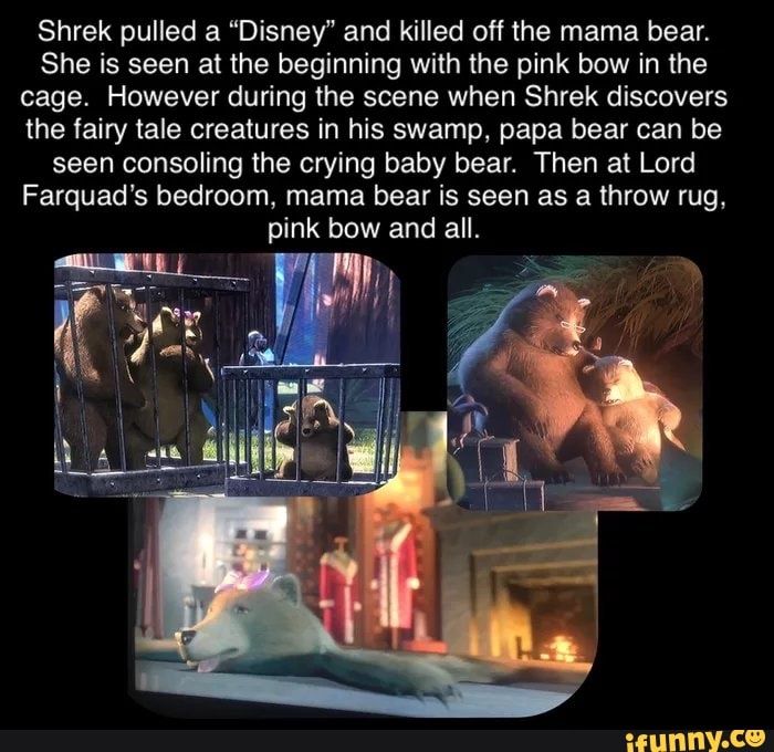Shrek pulled a “Disney" and killed off the mama bear. She is seen at ...