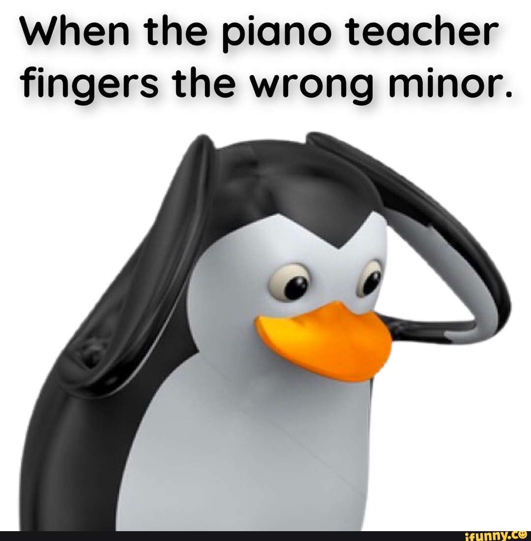 When the piano teacher fingers the wrong minor. - iFunny