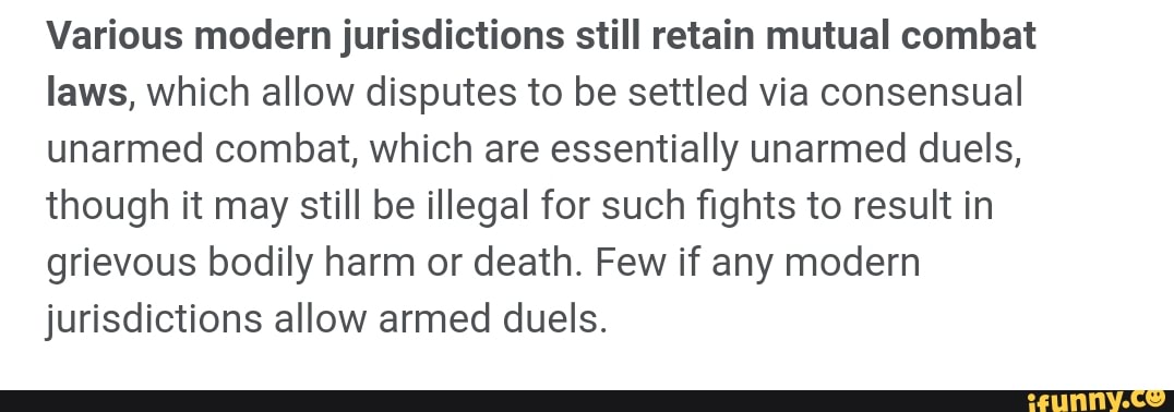 Various modern jurisdictions still retain mutual combat laws, which ...