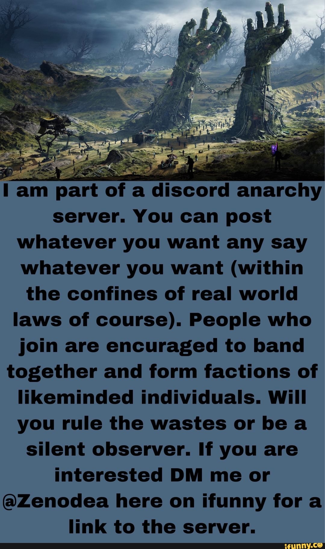 Lam part of a discord anarchy server. You can post whatever you want ...