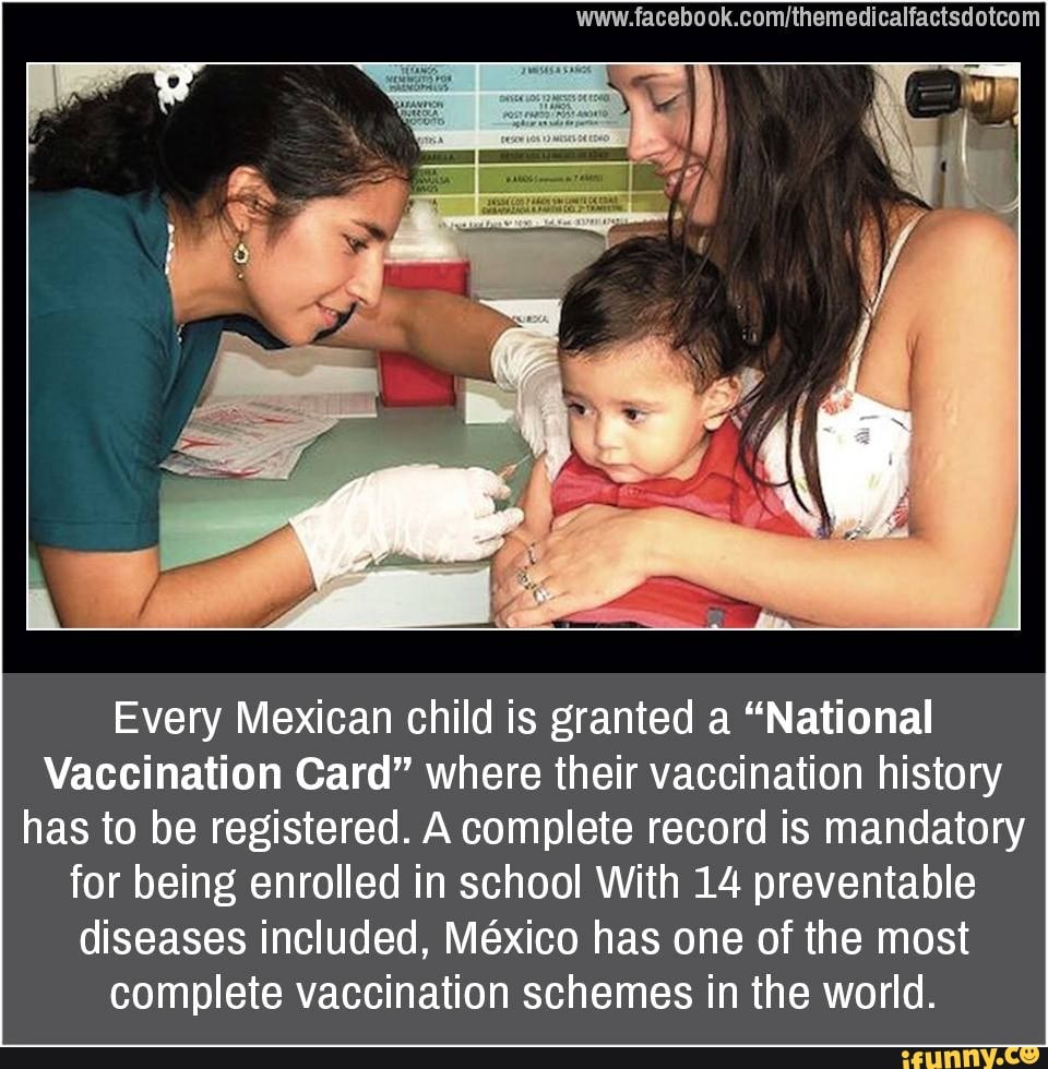 Every Mexican child is granted a "National Vaccination Card” where ...