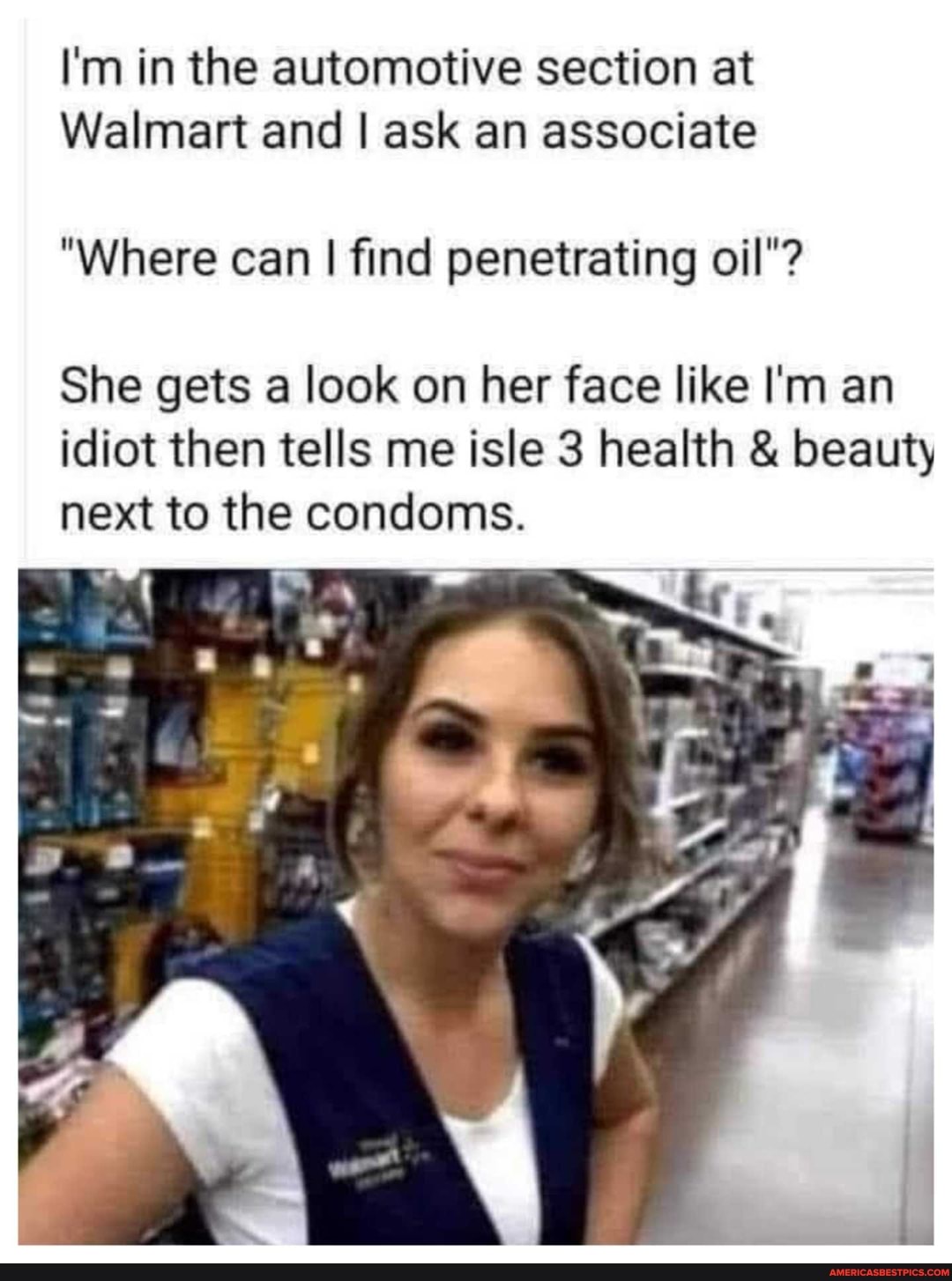 I'm in the automotive section at Walmart and I ask an associate "Where ...