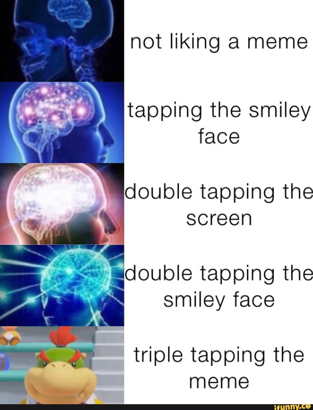 Not liking a meme tapping the smiley face double tapping the screen ...