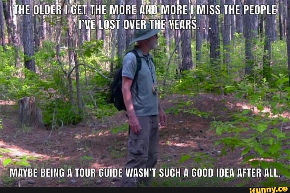 OLDER I GET THE MORE AUD MORE MISS THE PEOPLE ve LOST QVER THE YEARS ...