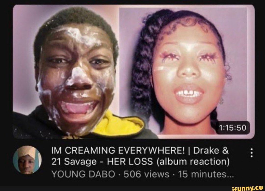 Ar@ IM CREAMING EVERYWHERE! I Drake & 21 Savage - HER LOSS (album ...