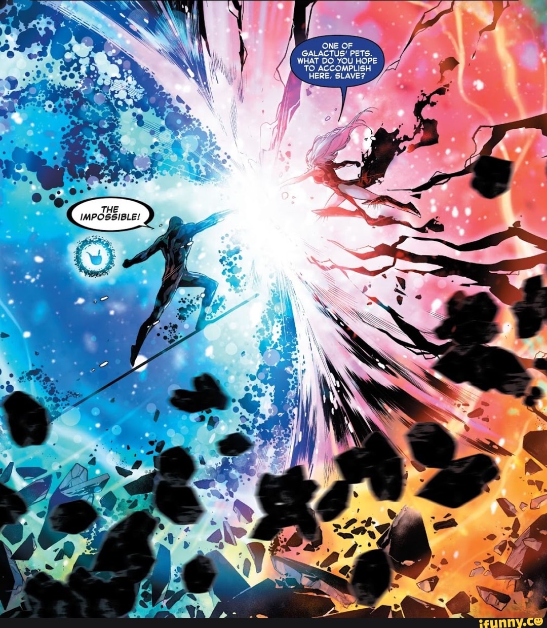 OF GALACTUS' PETS. WHAT HOPE ACCOMPLISH HERE, SLAve? THE - iFunny