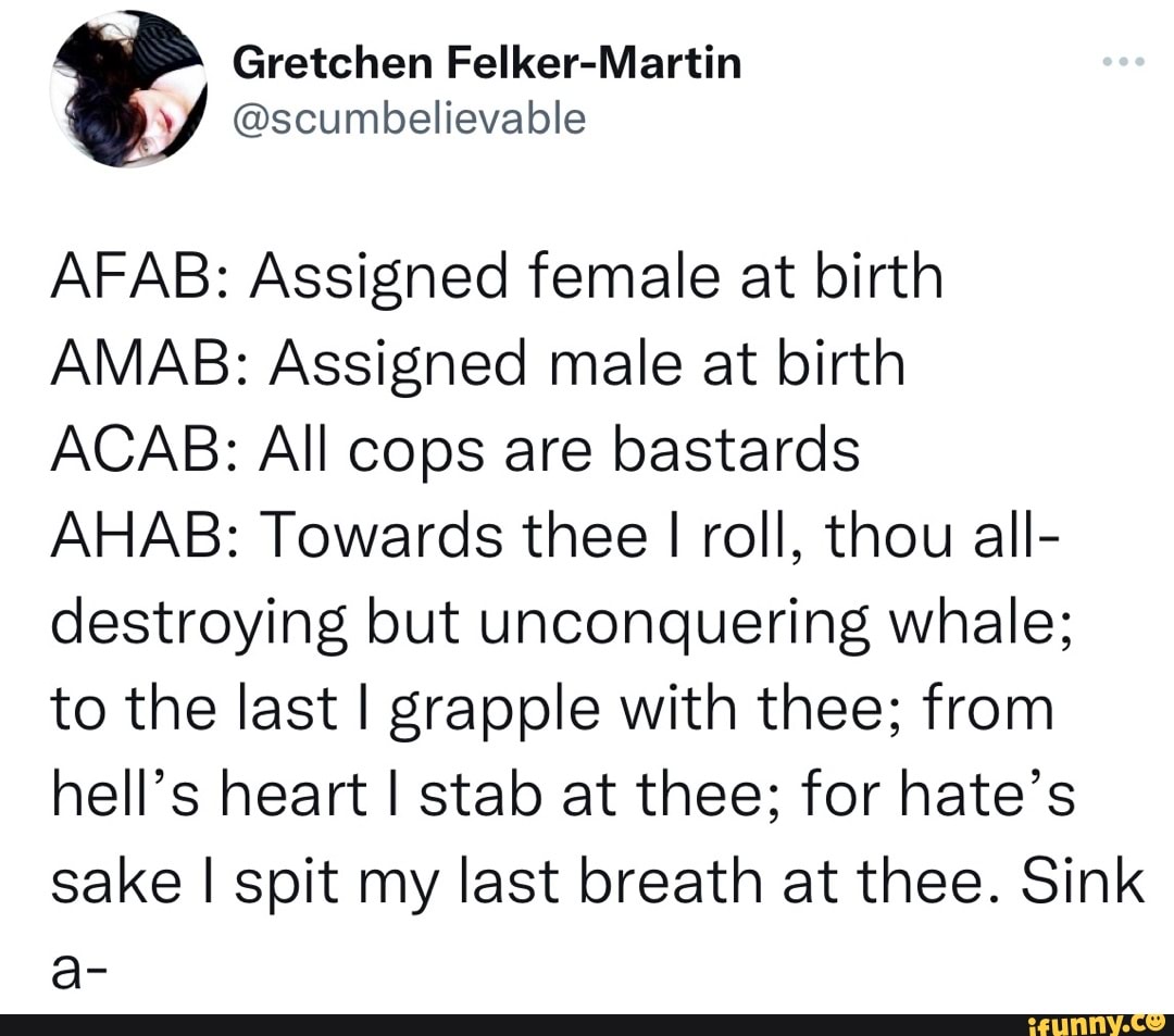 SS Gretchen FelkerMartin @scumbelievable AFAB: Assigned female at birth ...
