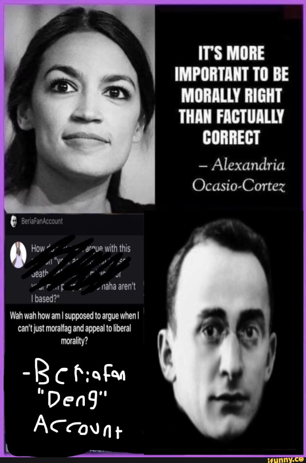 IT'S MORE IMPORTANT TO BE MORALLY RIGHT THAN FACTUALLY CORRECT ...