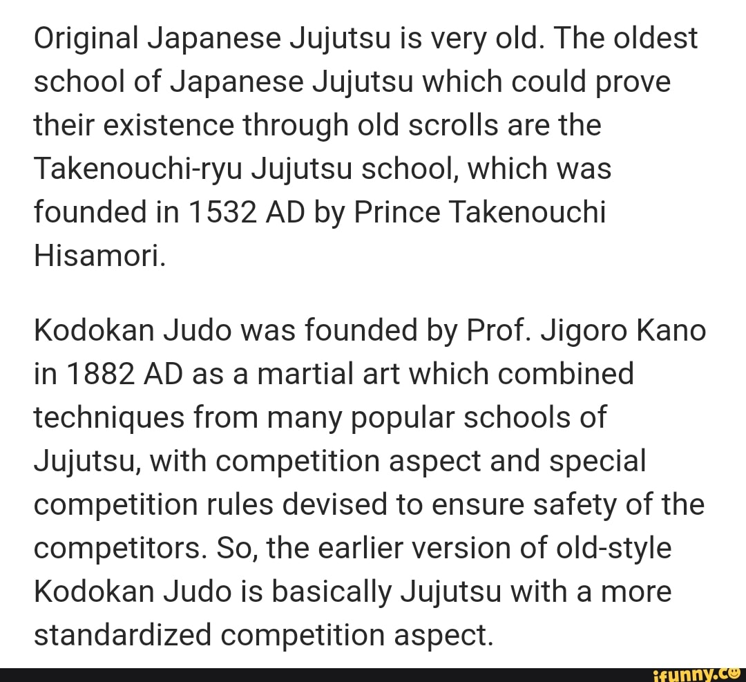 Original Japanese Jujutsu is very old. The oldest school of Japanese ...