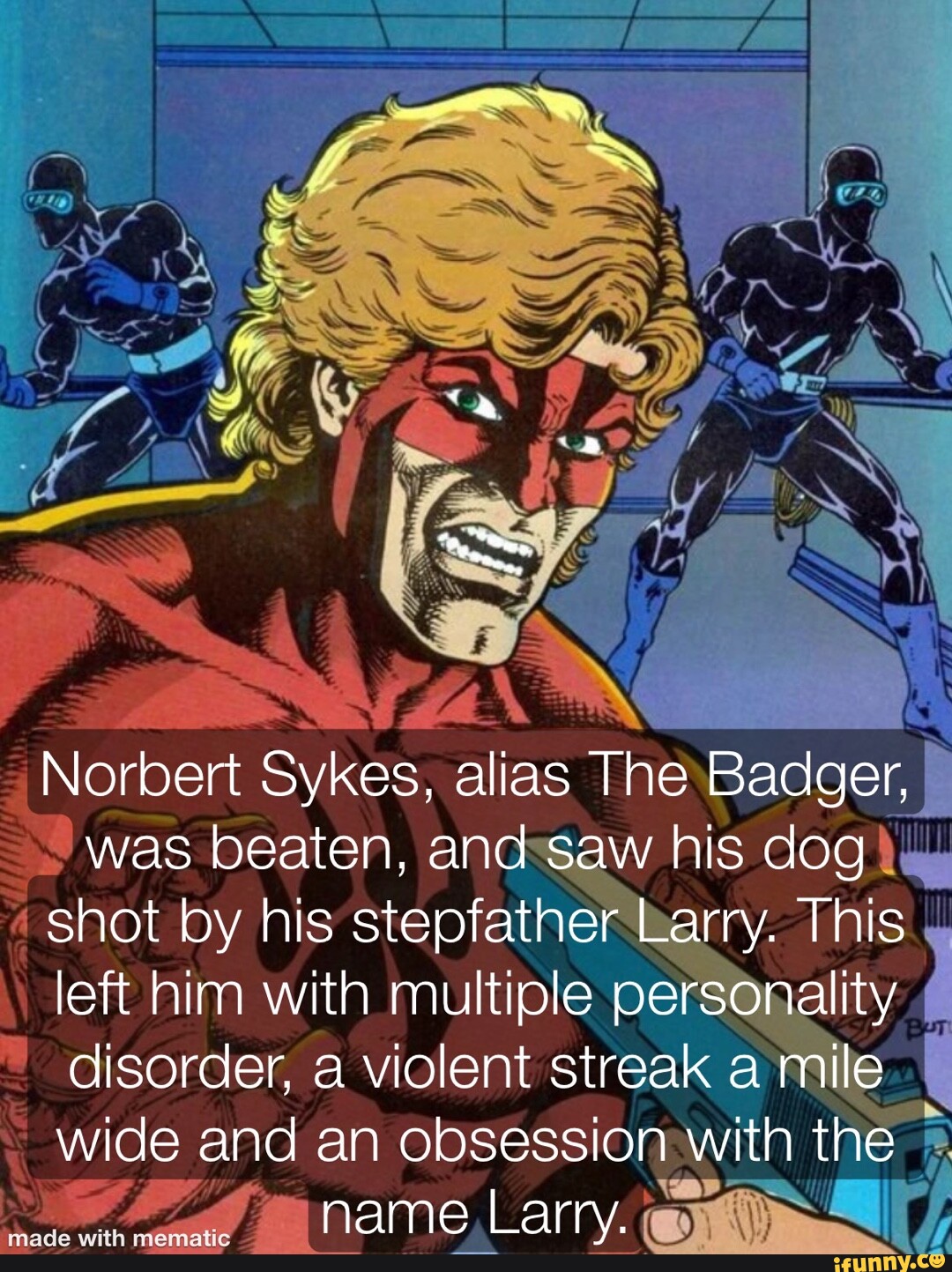 If Norbert Sykes, alias The Badger, was beaten, and saw his dog shot by ...