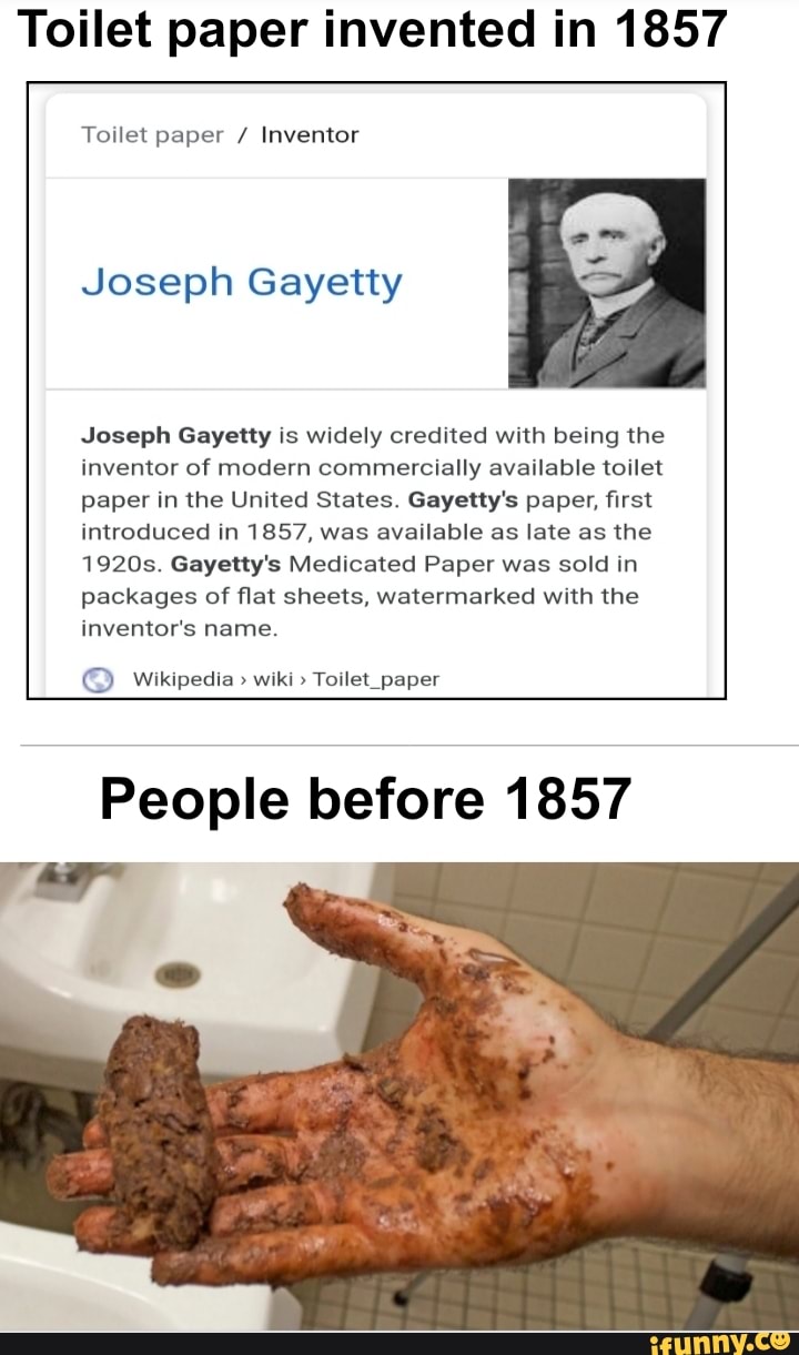 Toilet paper invented in 1857 Toilet paper Inventor Joseph Gayetty ...
