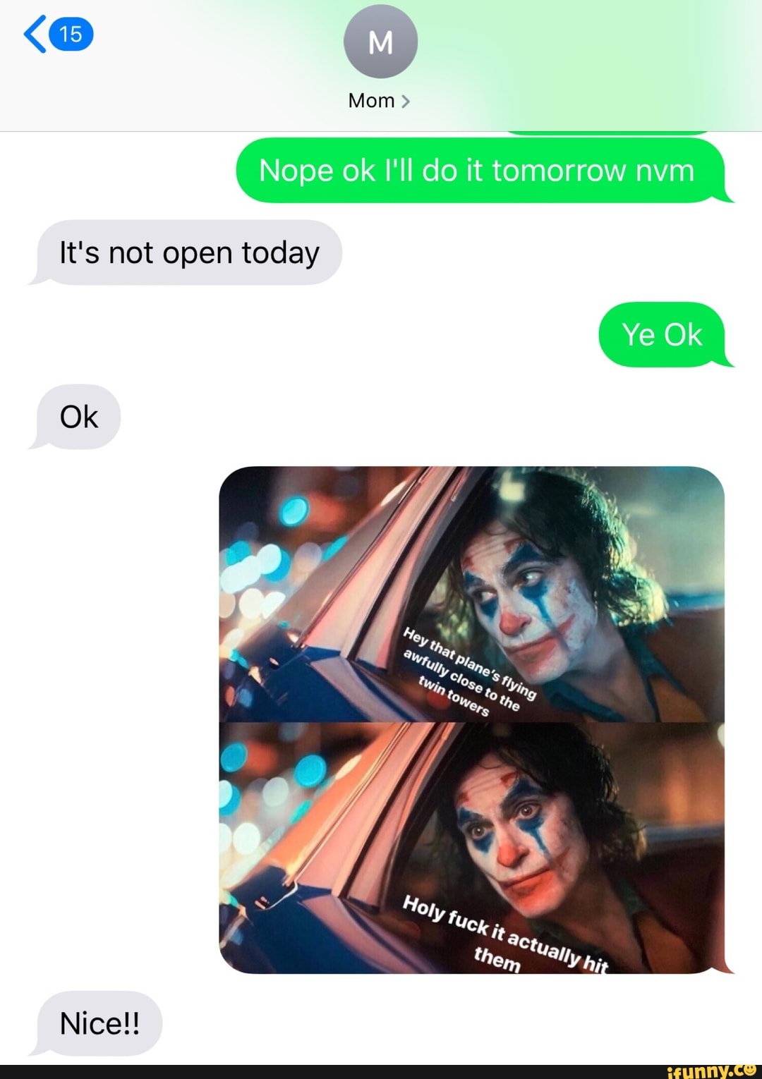 Nope ok I'll do it tomorrow nvm It's not open today - iFunny