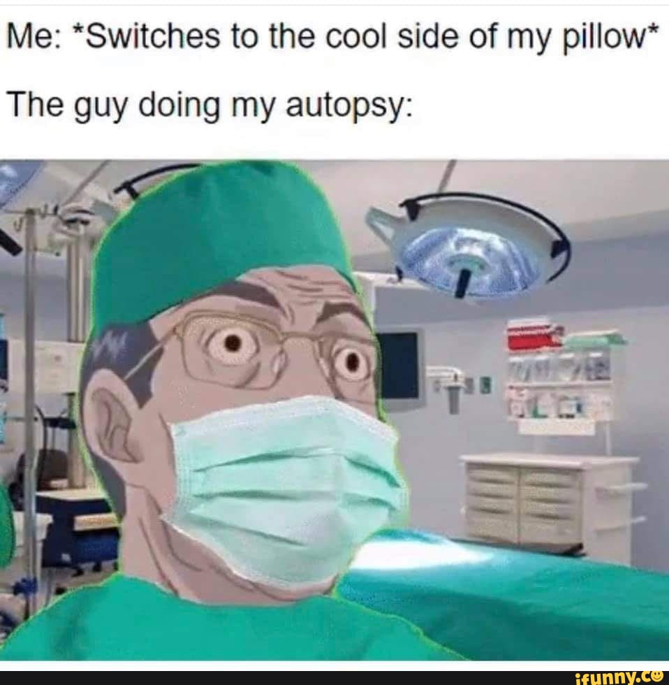 Happens to anyone - Me: *Switches to the cool side of my pillow* The ...
