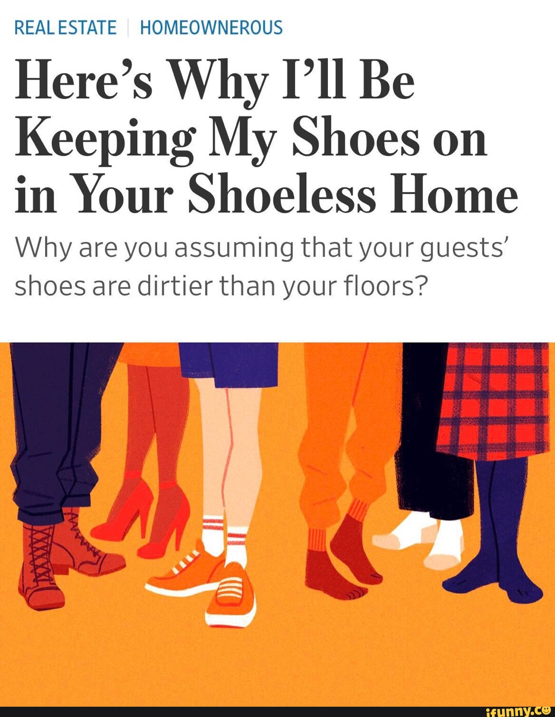 REALESTATE HOMEOWNEROUS Here's Why I'll Be Keeping My Shoes on in Your ...