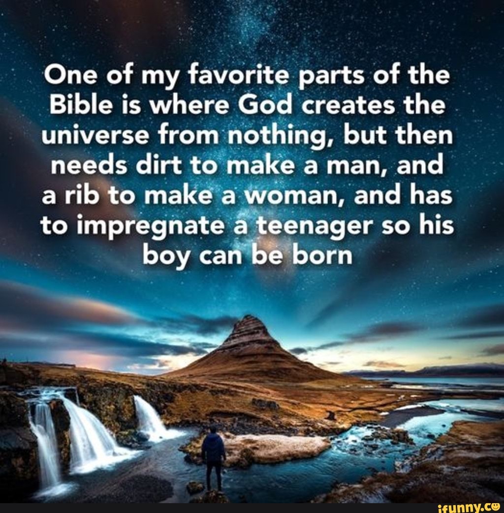 One of my favorite parts of the Bible is where God creates the universe ...