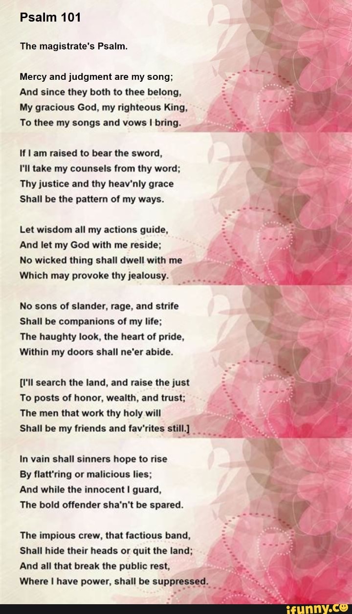 Psalm 101 The magistrate's Psalm. Mercy and judgment are my song; And ...