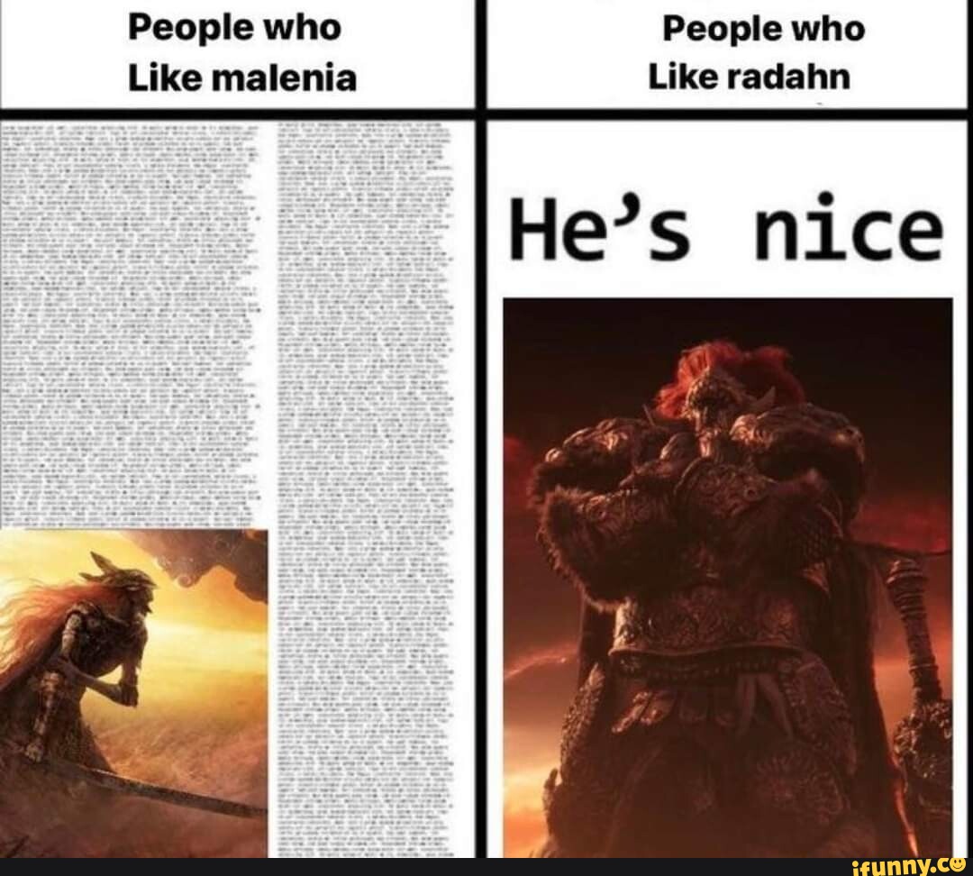People who People who Like malenia Like radahn He's nice - iFunny