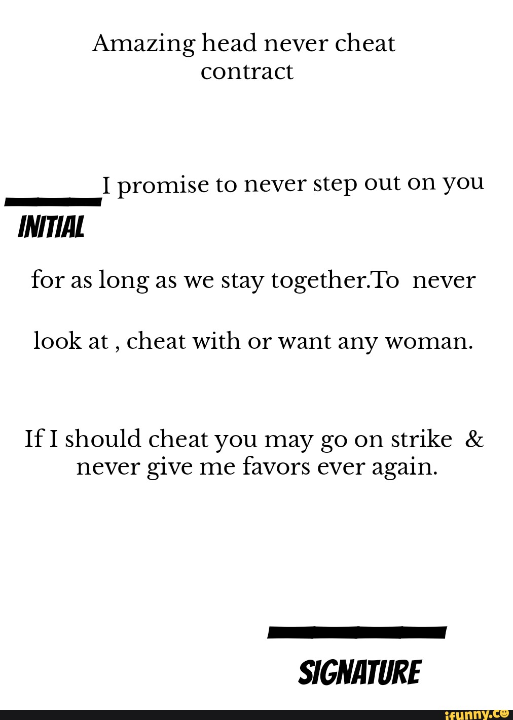 Amazing head never cheat contract I promise to never step out on you ...