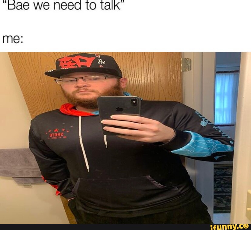 Bae memes. Best Collection of funny Bae pictures on iFunny