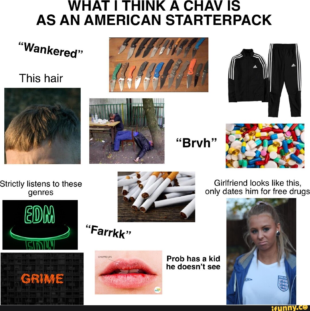 Chav memes. Best Collection of funny Chav pictures on iFunny