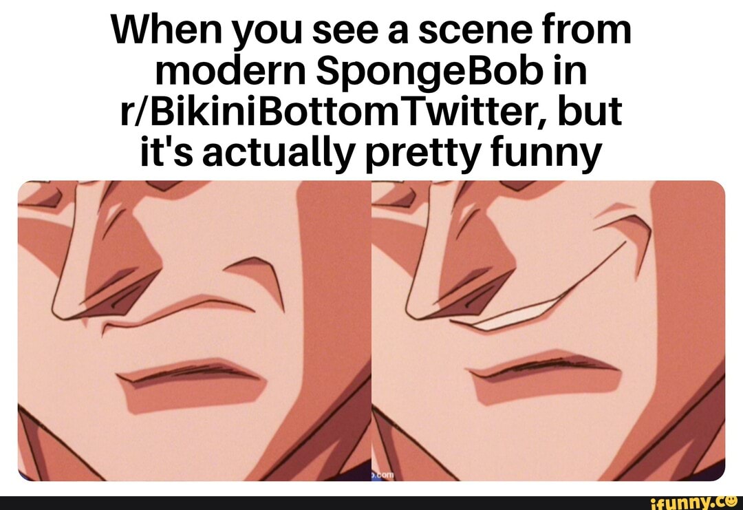 When you see a scene from modern SpongeBob in but it's actually pretty ...