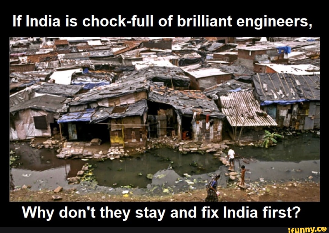 If India is chock-full of brilliant engineers, I Why don't they stay ...