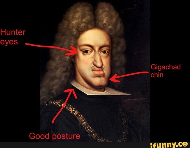 4 % Hunter eyes Gigachad chin Good posture - iFunny