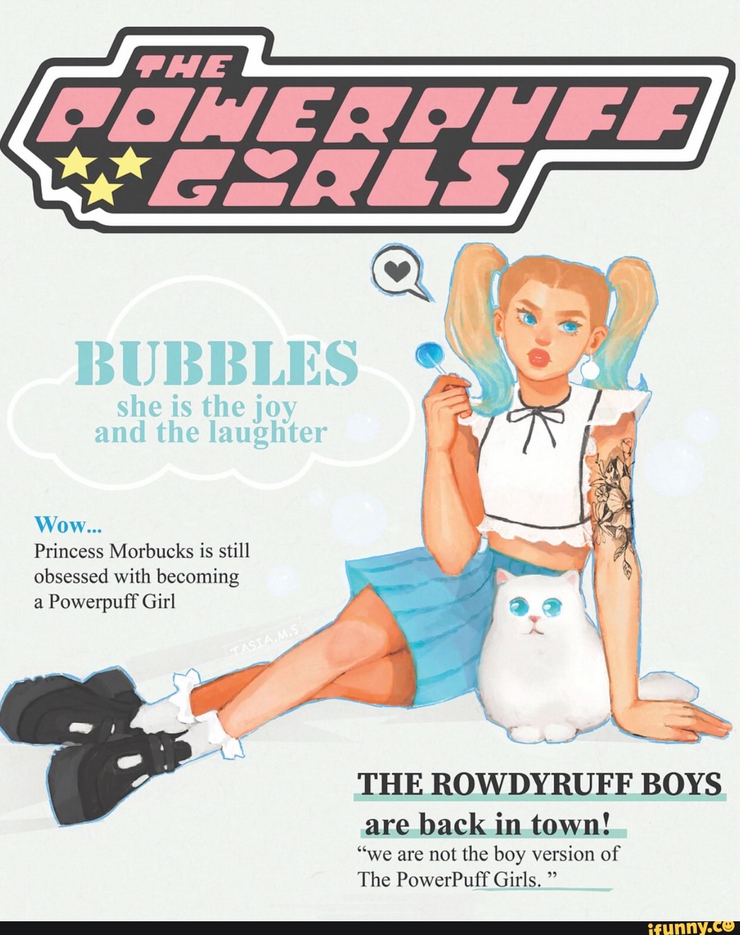 Princess Morbucks is still obsessed with becoming THE ROWDYRUFF BOYS ...