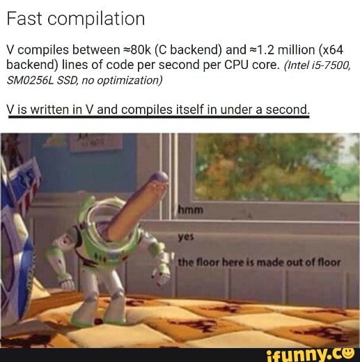 Fast compilation V compiles between (C backend) and =1.2 million ... Fast compilation V compiles between (C backend) and =1.2 million ...
